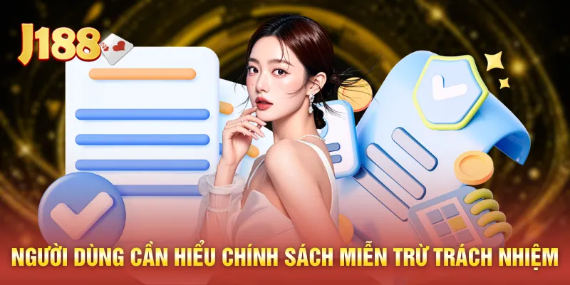 Miễn Trừ Trách Nhiệm - Lưu Ý Quan Trọng Khi Tham Gia J188
